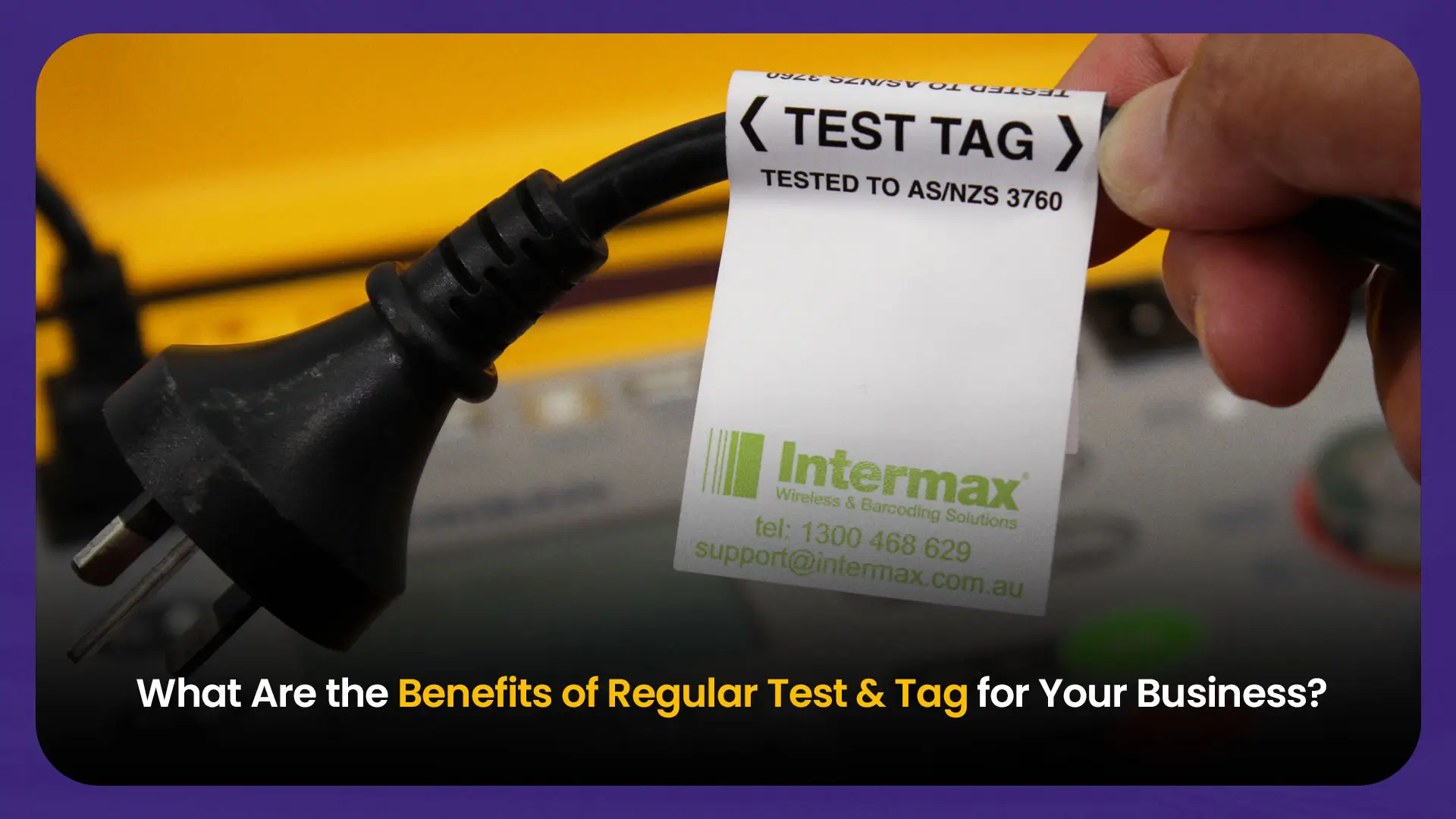 Top Benefits of Test & Tag for Your Business